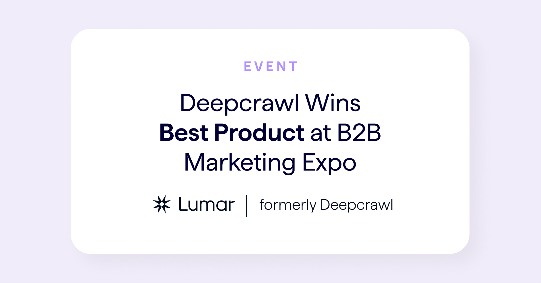 DeepCrawl (now Lumar) wins 'Best Product' at B2B Marketing Expo - Lumar