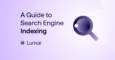 What is Search Engine Indexing & How Does it Work? - Lumar