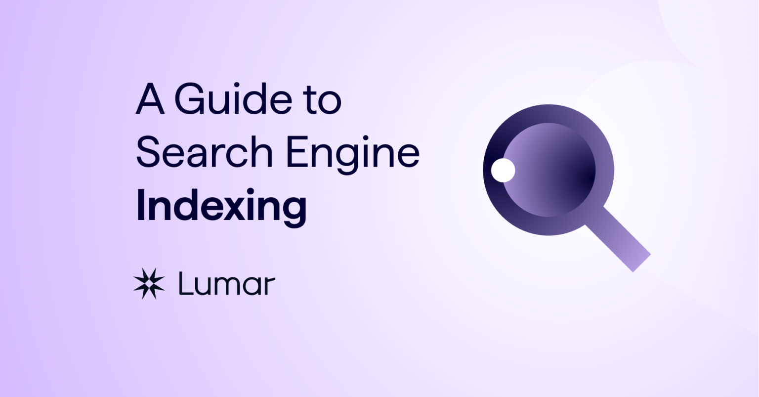 What is Search Engine Indexing & How Does it Work? - Lumar