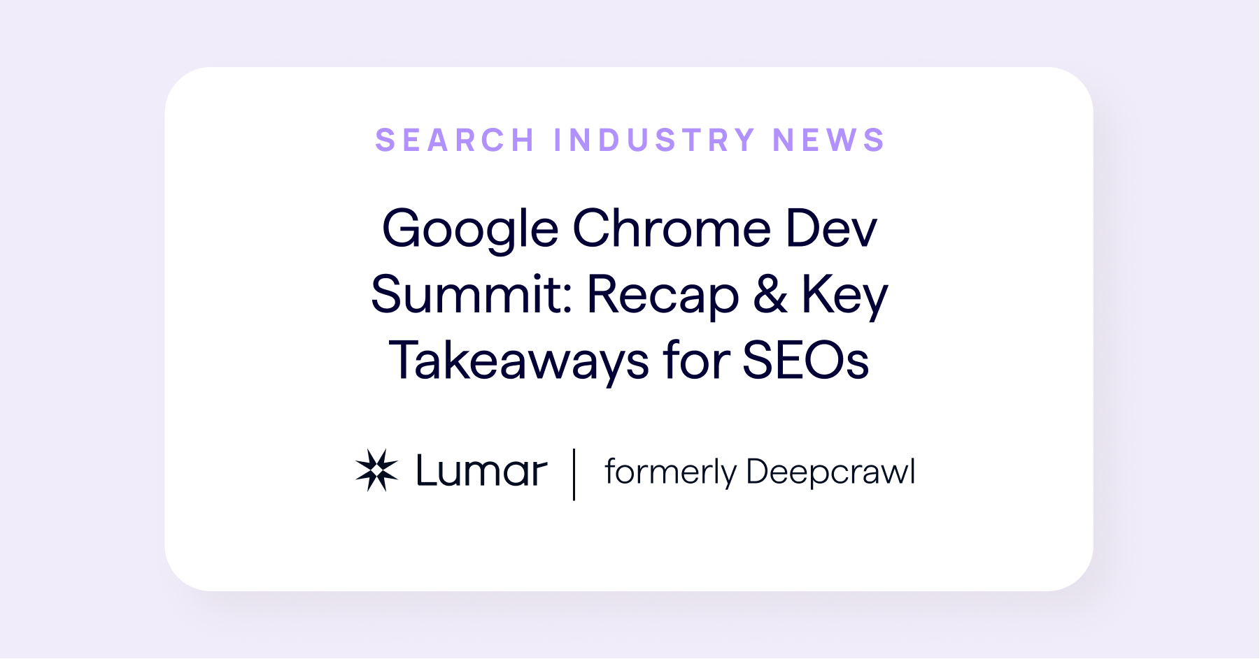 Google Chrome Dev Summit: Recap & Key Takeaways for SEOs - Lumar