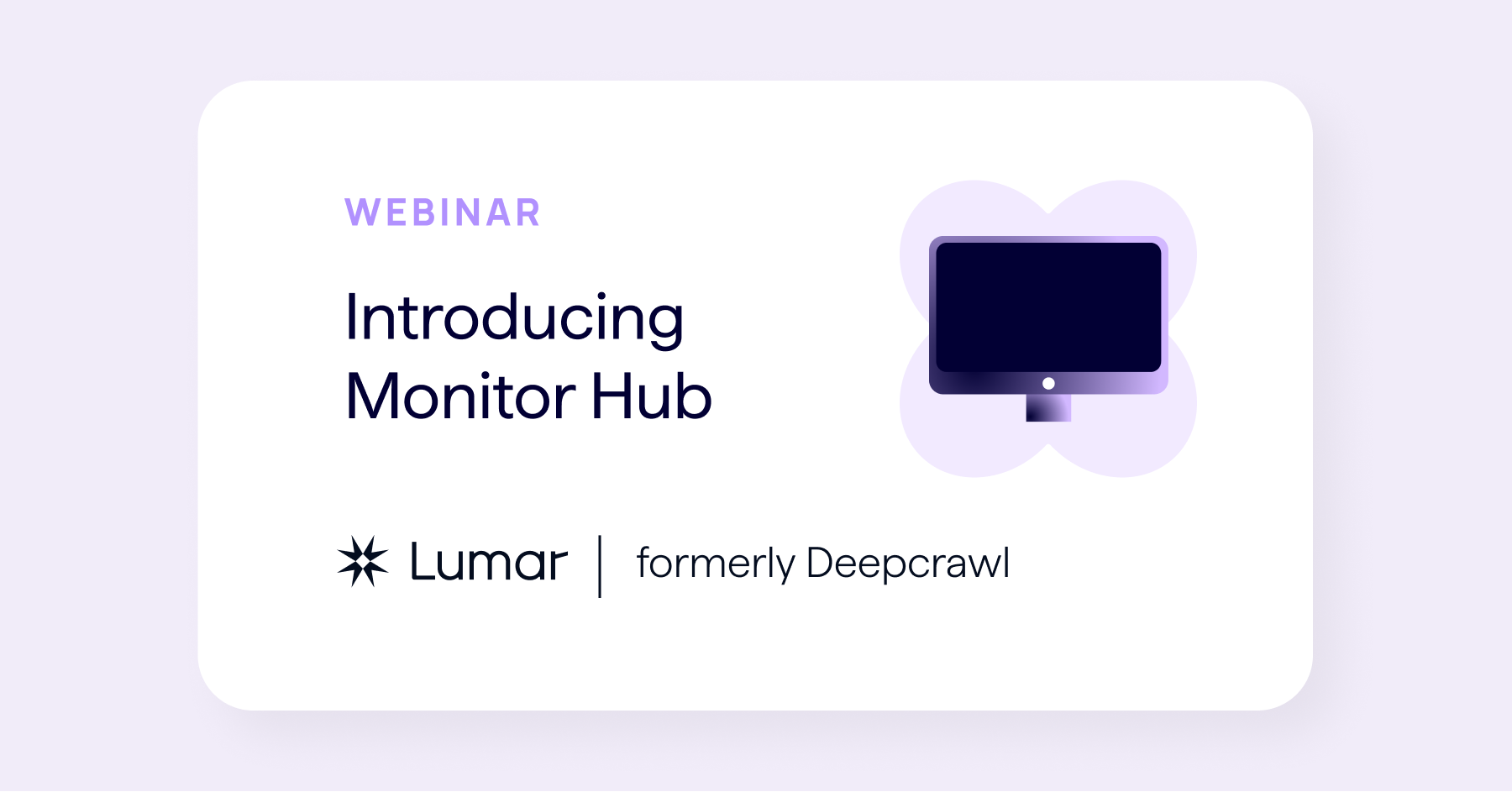 Webinar On Demand: Deep Dive – Introducing Monitor Hub - Lumar
